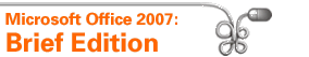 Microsoft Office 2007: Brief Edition